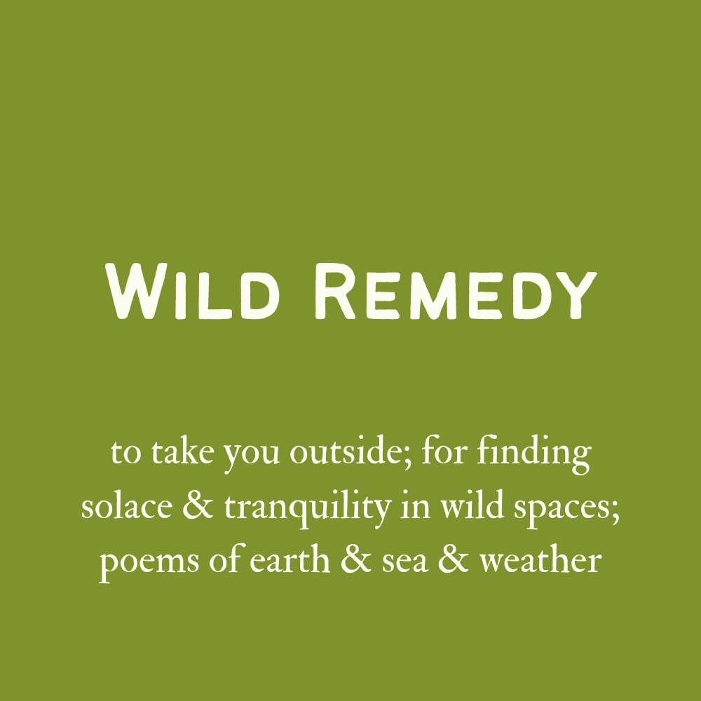 Wild Remedy – The Poetry Pharmacy